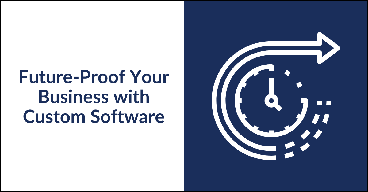 How to Future-Proof Your Business with Custom Software | Far Reach Blog